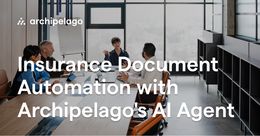 Insurance Document Automation with Archipelago's AI Agent